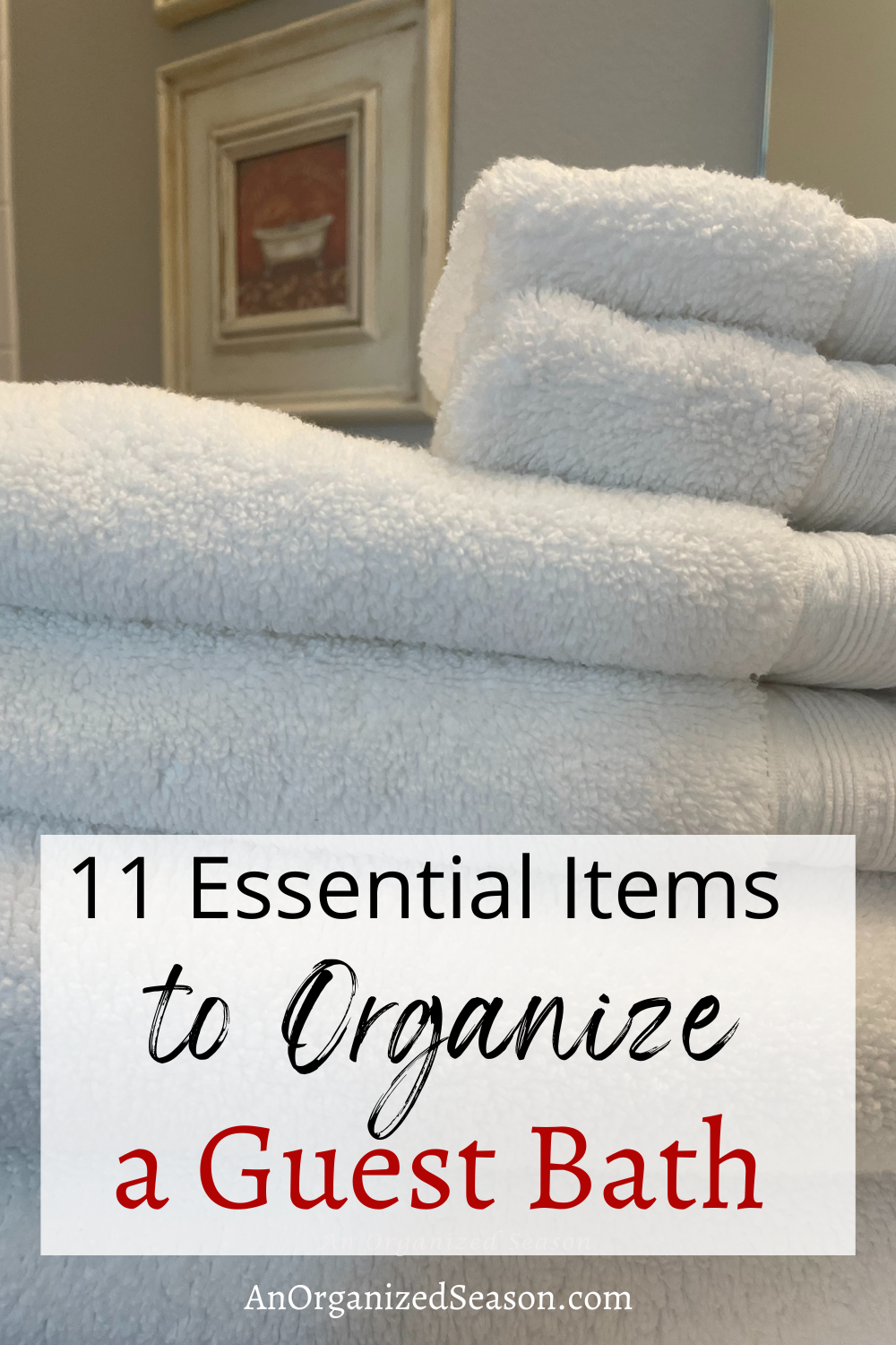 Organize A Guest Bath with 11 Ultimate Essentials - An Organized Season