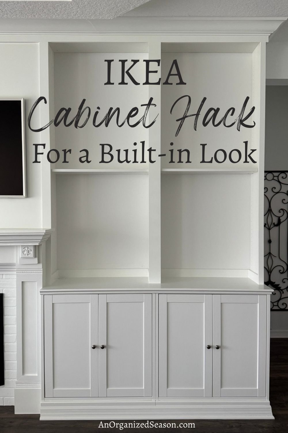 Our Favorite IKEA Cabinet Hack for a Built-In Look - An Organized Season